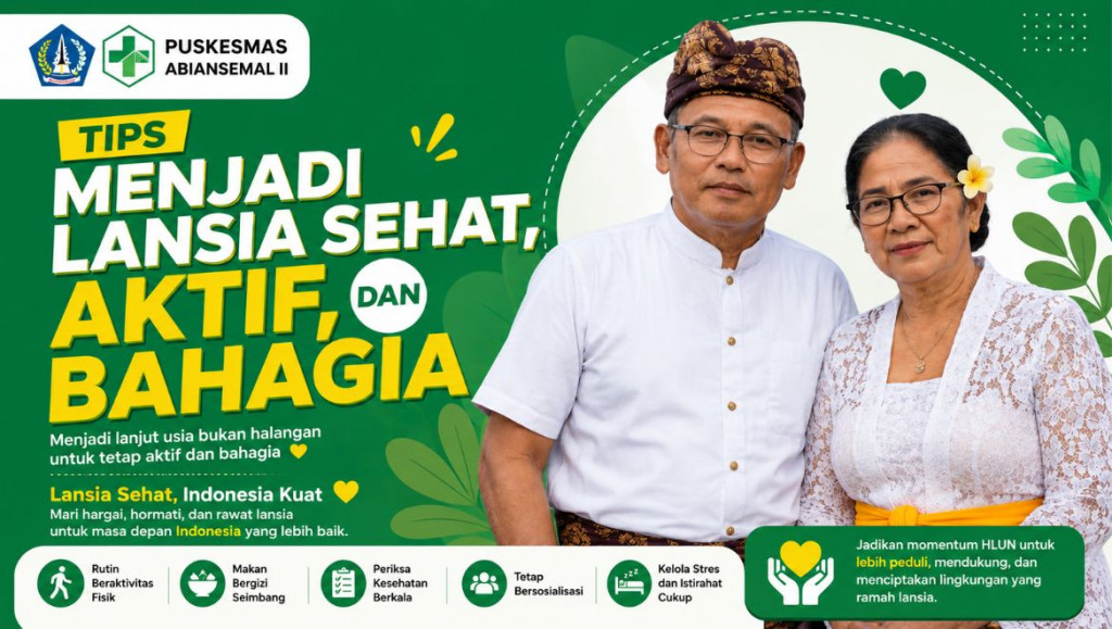 Tips Menjadi Lansia Sehat, Aktif, dan Bahagia | Puskesmasabiansemal2 Badung